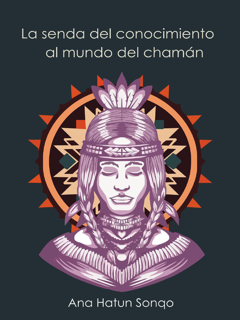 La Senda Del Conocimiento Al Mundo Del Chaman | PDF