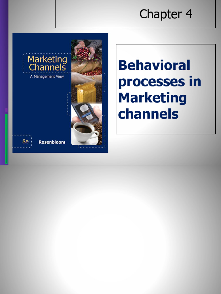 Chap04 - Behavioral Processes in Marketing Channels | PDF | Marketing | Communication