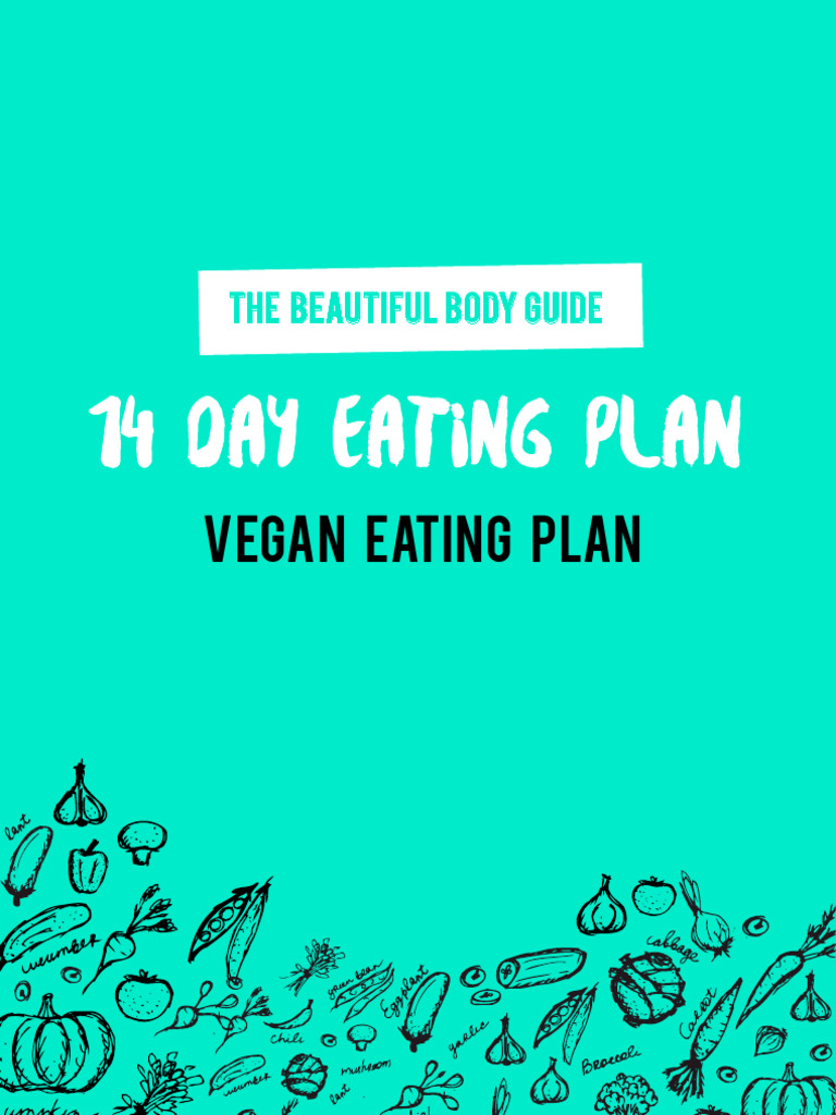 Vegan 14 Day Eating Plan - The Beautiful Body Guide | PDF | Foods ...