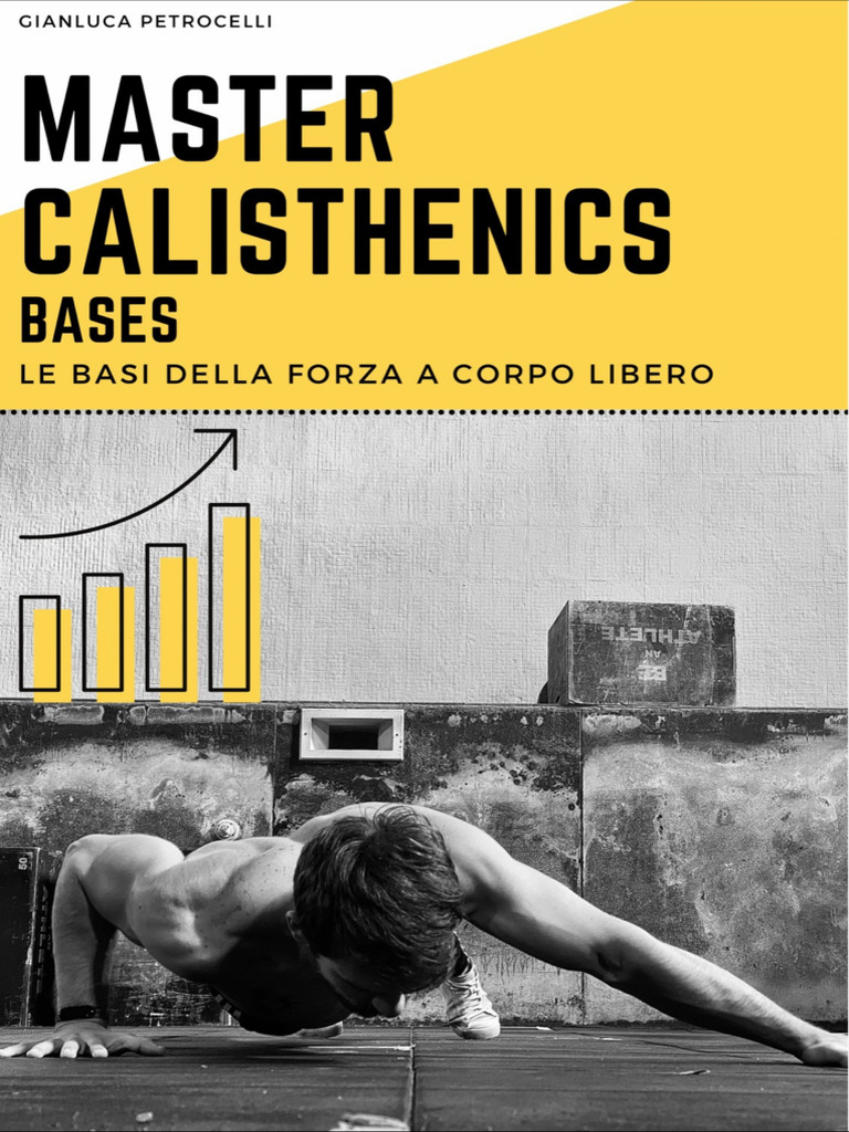 Dokumen - Pub - Master Calisthenics Bases Le Basi Della Forza A Corpo ...