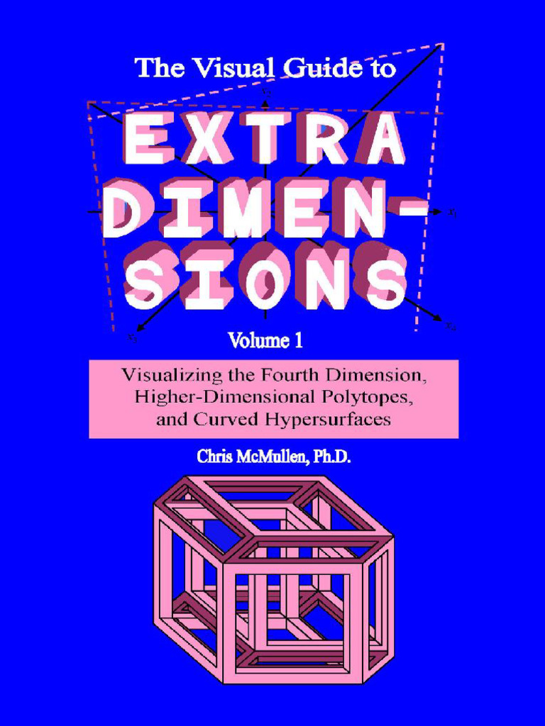 The Visual Guide To Extra Dimensions Volume 1 Visualizing The Fourth ...