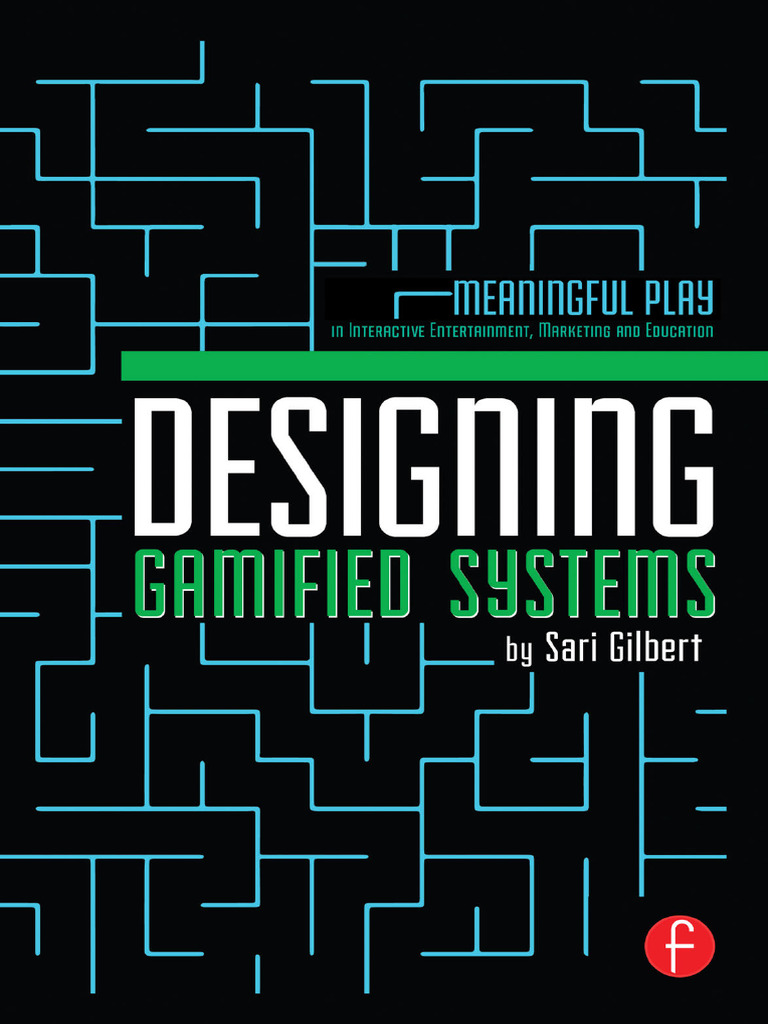 Designing Gamified Systems Meaningful Play in Interactive Entertainment ...
