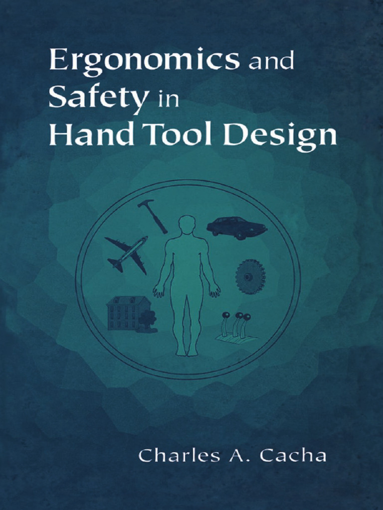 Ergonomics and Safety in Hand Tool Design by Charles A. Cacha (Author ...