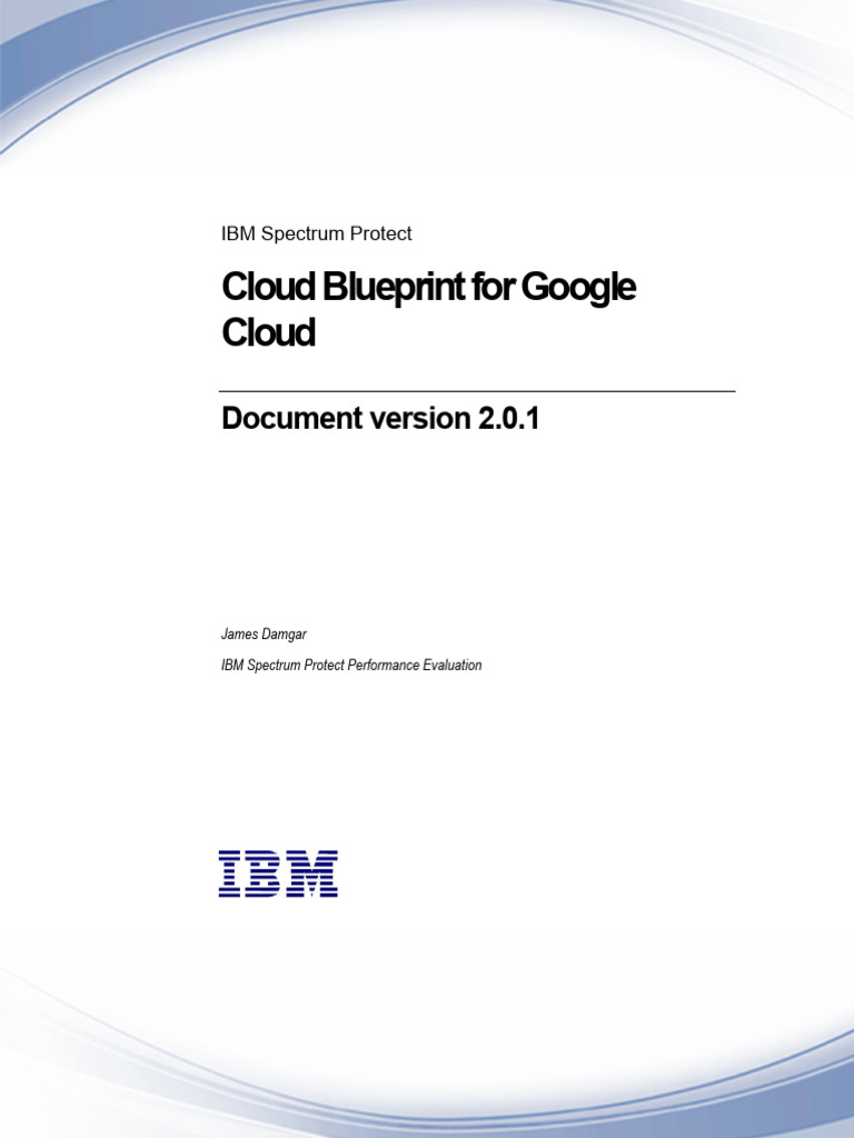 IBM Spectrum Protect Cloud Blueprint For Google Cloud V2.0.1 | PDF | Backup | Cloud Computing