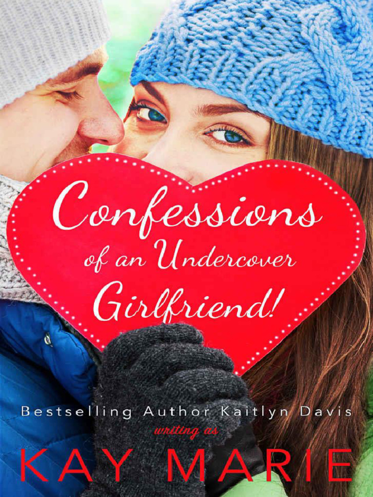 Confessions of An Undercover Girlfriend! - Kay Marie & Kaitlyn Davis ...