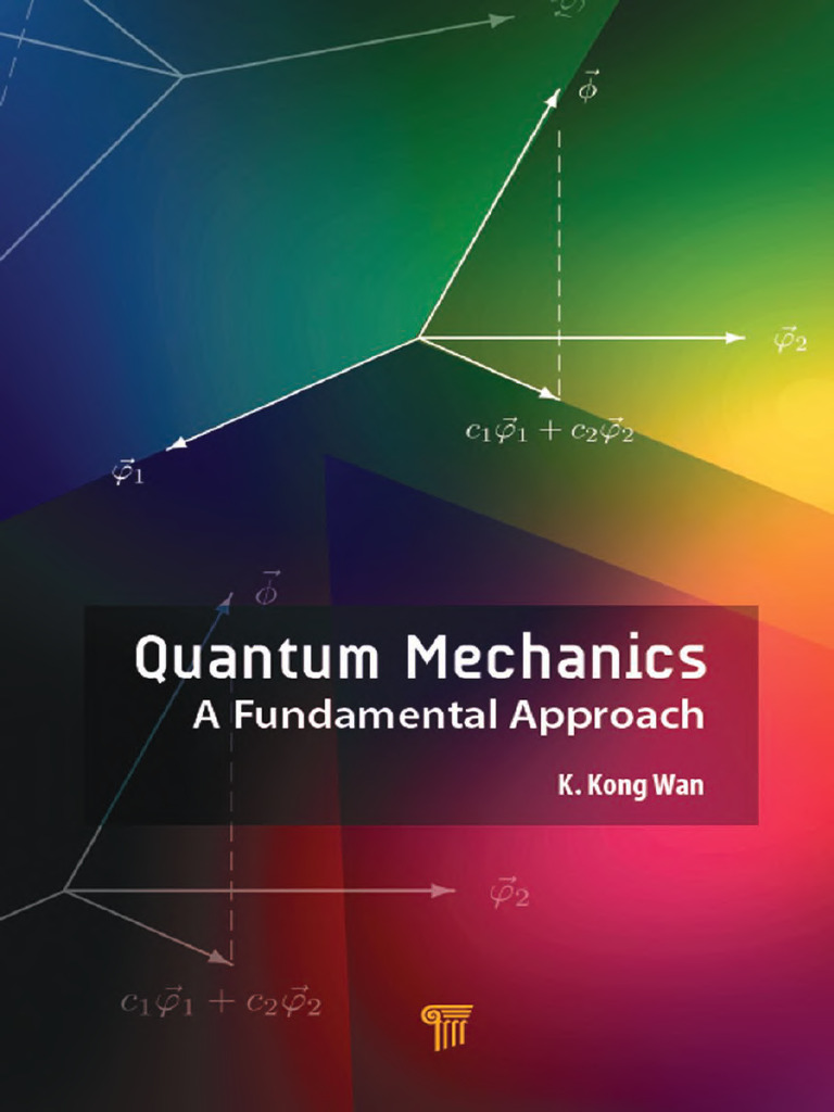Quantum Mechanics - A Fundamental Approach - Wan, K - Kong - CRC Press (Unlimited), Singapore ...
