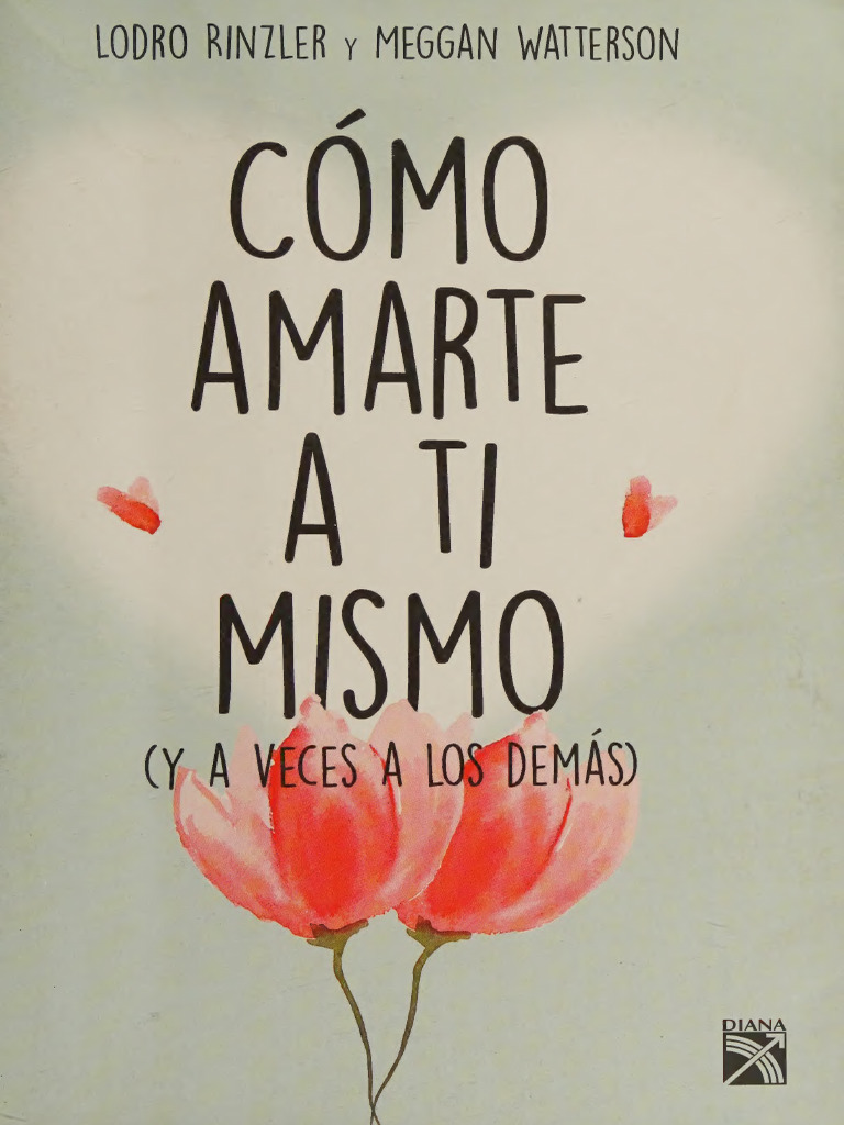 Cómo Amarte A Tí Mismo - Megan Watterson Lodro Rinzler - 2016 - Editorial Planeta, S - A ...