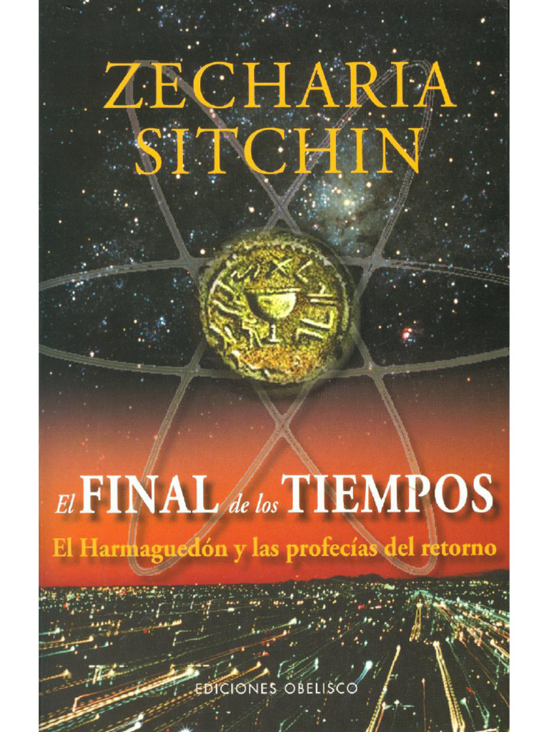 Zecharia Sitchin (Cronicas de La Tierra 7) El Final de Los Tiempos ...