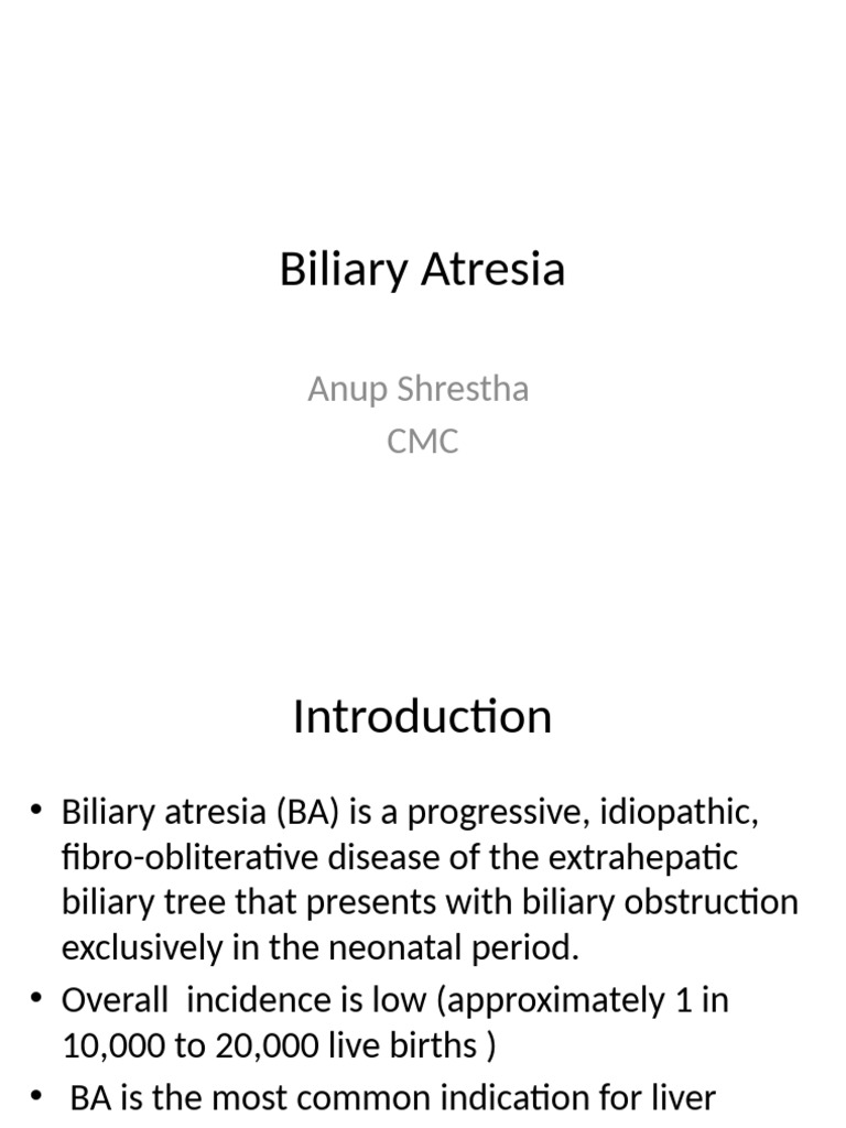 Biliary Atresia: Anup Shrestha CMC | PDF | Liver | Gallbladder