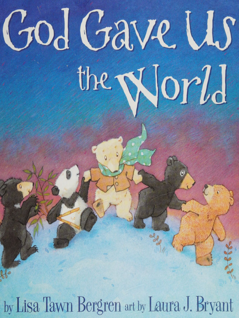 God Gave Us The World - Bergren, Lisa Tawn Bryant, Laura J - , Ill ...