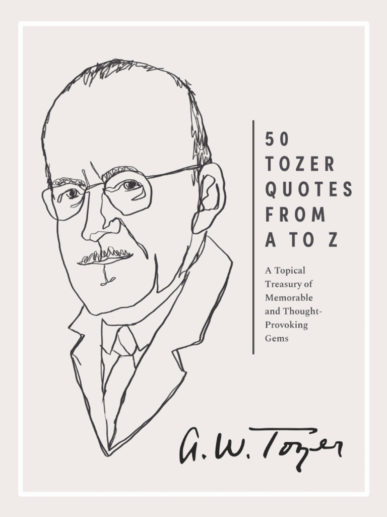 50 Tozer Quotes From A-Z | PDF | God | Faith