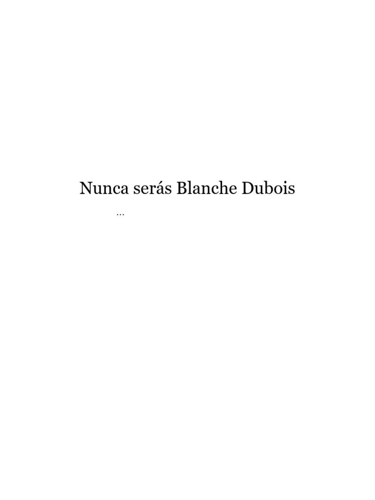 Nunca Serás Blanche Dubois, Thomás Eyraud M | PDF
