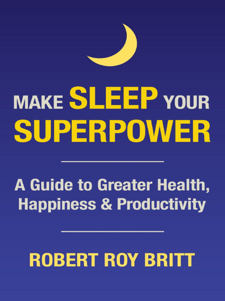0000-Make Sleep Your Superpower-A Guide To Greater Health, Happiness ...