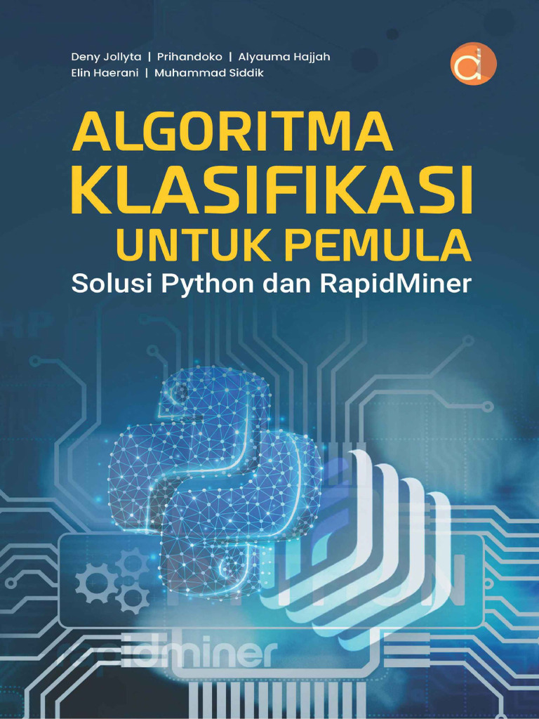 Algoritma Klasifikasi Untuk Pemula Solusi Python Dan RapidMiner | PDF