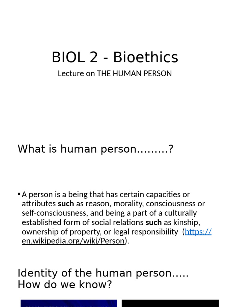 BIOL 2 Bioethics Lecture On The HUMAN PERSON January 2018 | PDF