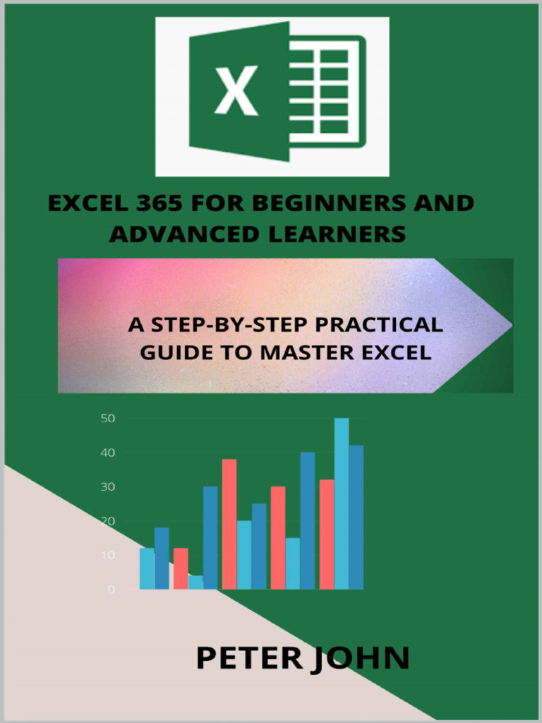 Excel 365 For Beginners and Advanced Learners A Step by Step Practical ...