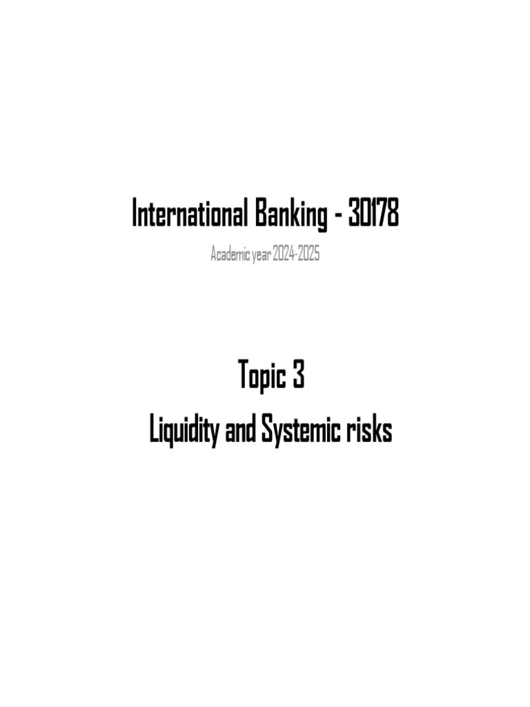 Topic3 Liquidity&SystemicRisk 2024 | PDF | Balance Sheet | Market Liquidity