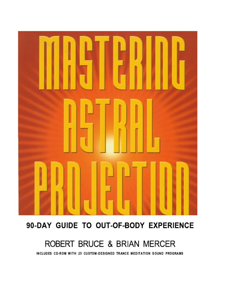 Robert Bruce & Brian Mercer - Mastering Astral Projection 90-Day | PDF