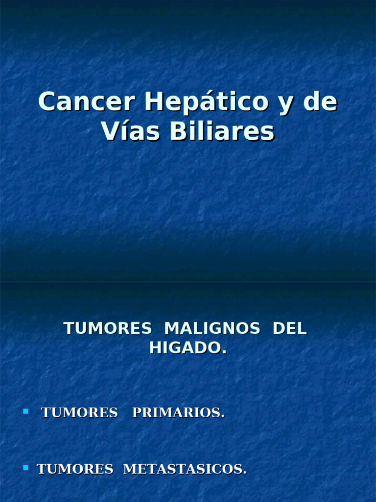 Cancer Hepatico y Vias Biliares | PDF | Cáncer | Oncología