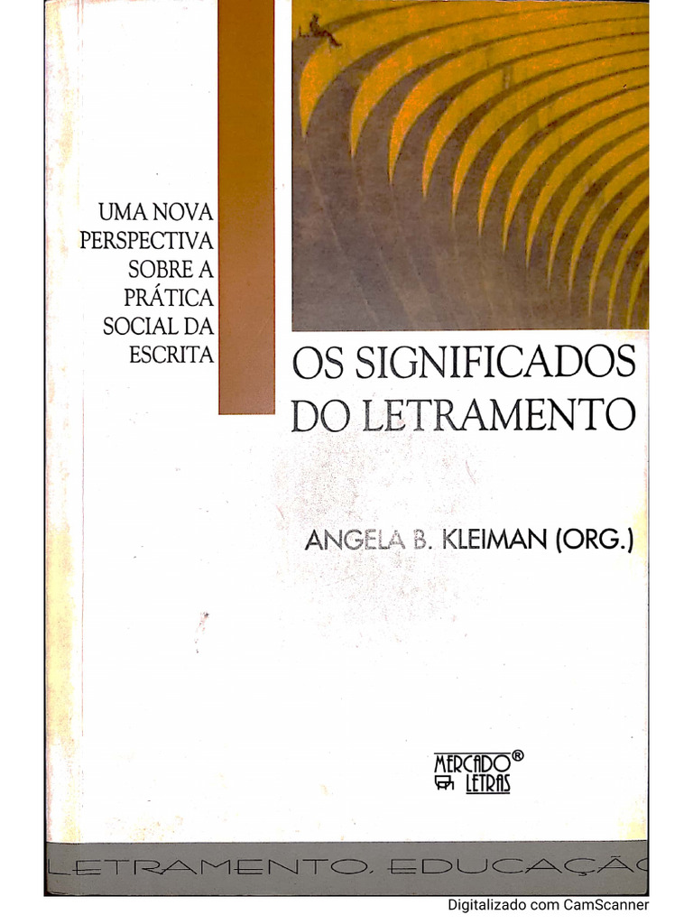 KLEIMAN, Angela B. (Org.) - Os Significados Do Letramento Uma Nova Perspectiva Sobre A Prática ...