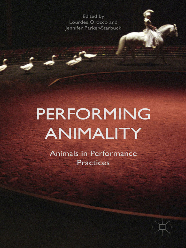 Performing Animality Animals in Performance Practices (Lourdes Orozco ...