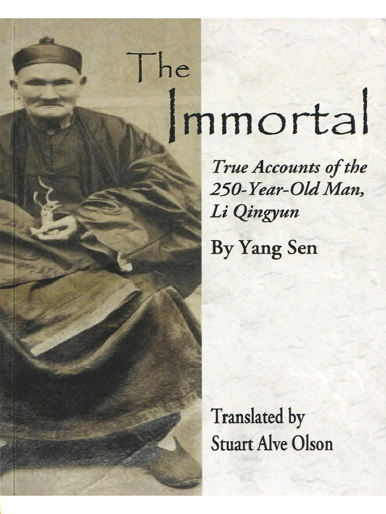 Yang Sen, Stuart Alve Olson - The Immortal - True Accounts of The 250 ...