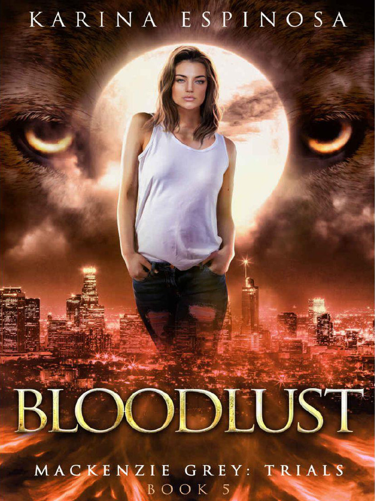 Bloodlust (Mackenzie Grey Trials 5) - Karina Espinosa | PDF | Ficción general