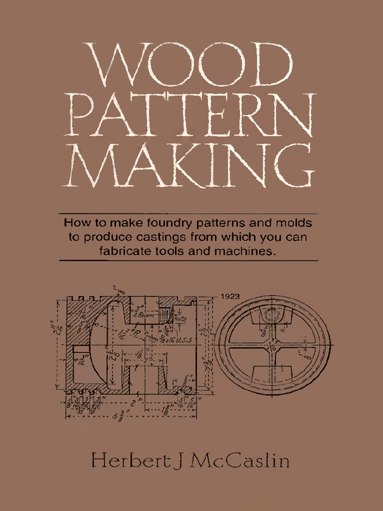 Wood Pattern Making by Herbert J.mccaslin Text | PDF | Lumber