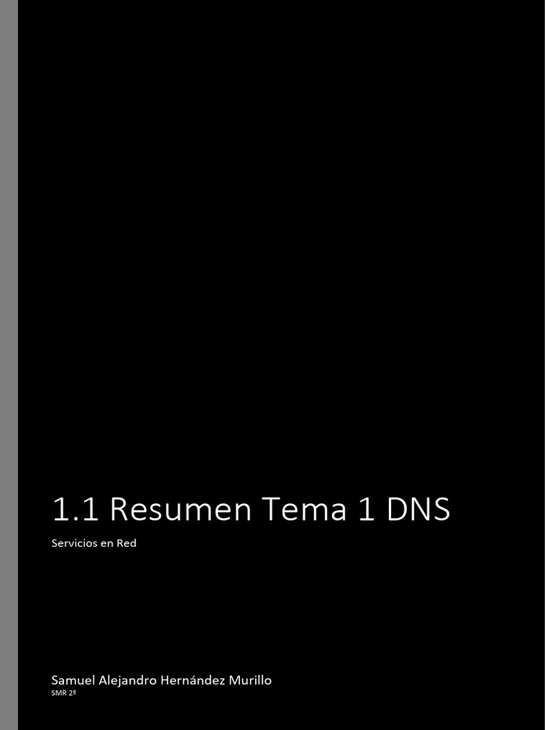 Resumen Tema 1 DNS Samuel Alejandro Hernandez Murillo | PDF | sistema de nombres de dominio ...