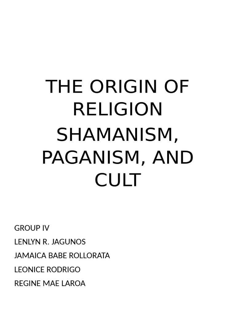 The Origin of Religion | PDF | Shamanism | Paganism