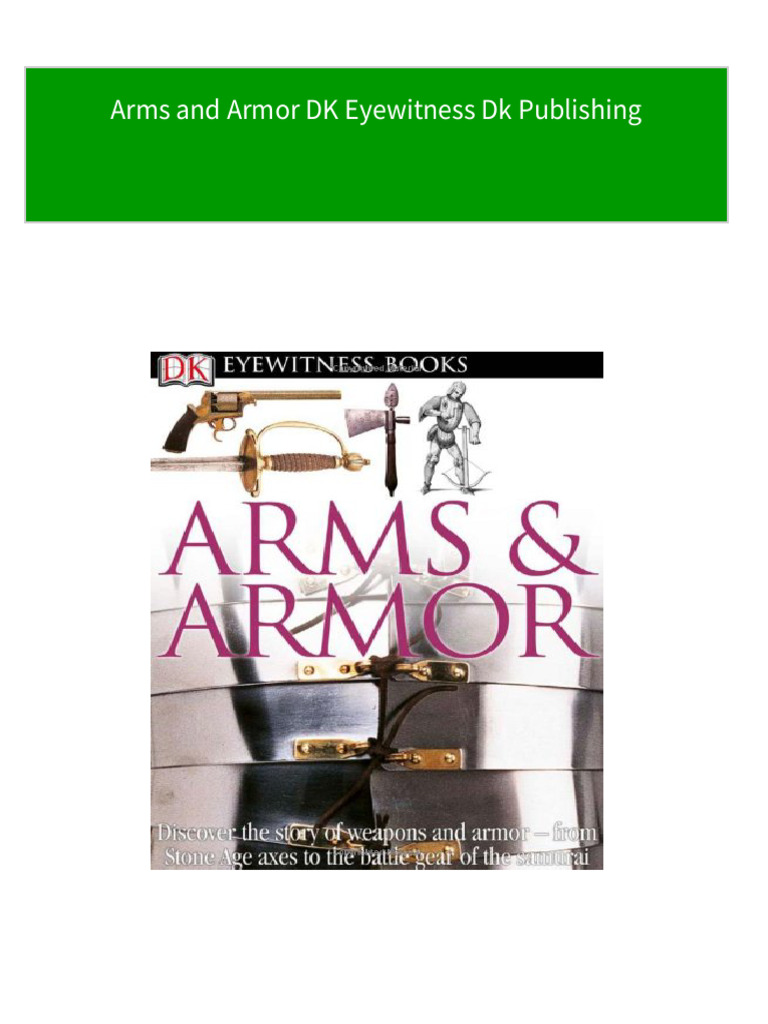 Full Arms and Armor DK Eyewitness DK Publishing Ebook All Chapters ... Full Arms and Armor DK Eyewitness DK Publishing Ebook All Chapters ...
