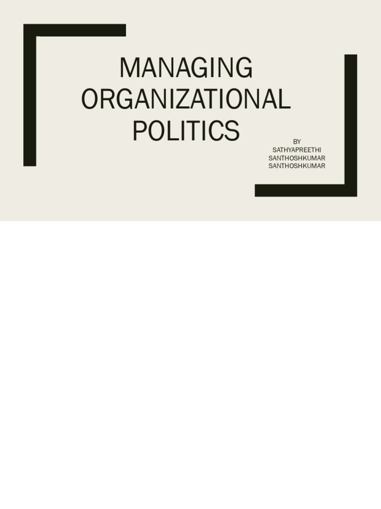 Managing Organizational Politics Effectively | PDF | Power (Social And ...