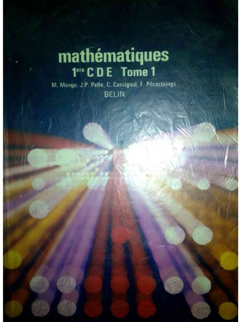Mathématiques MONGE Première C-D-E Tome 1 | PDF
