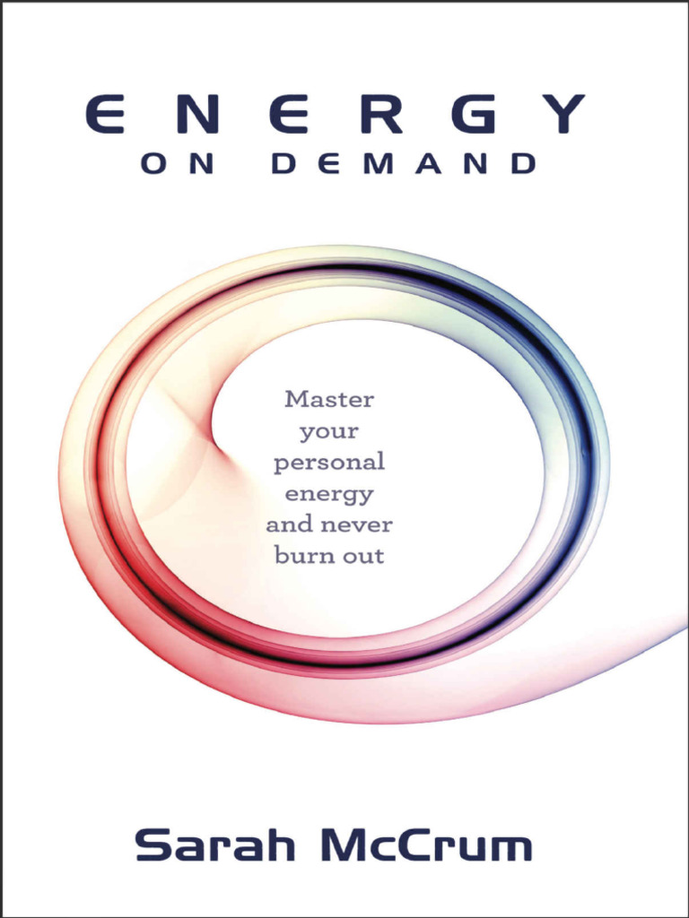 Sarah McCrum - EnERGY On Demand - Master Your Personal Energy and Never ...