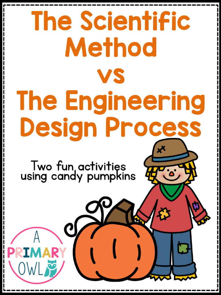TheScientificMethodvsTheEngineeringDesignProcessusingCandyPumpkins 1 | PDF