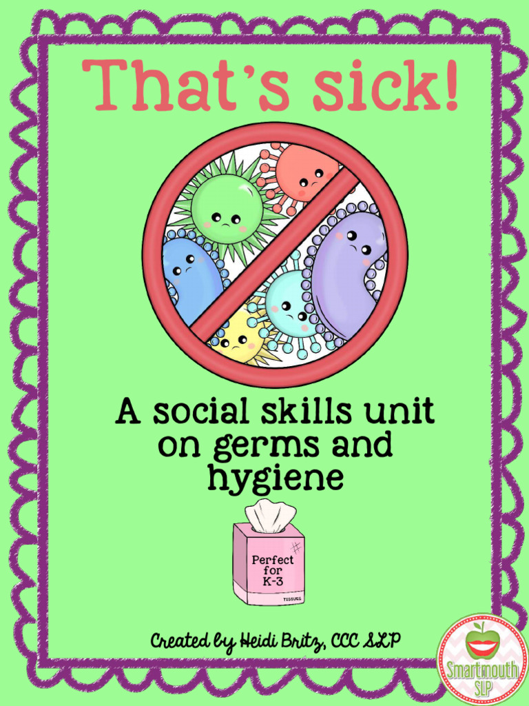 That's Sick!: A Social Skills Unit On Germs and Hygiene | PDF