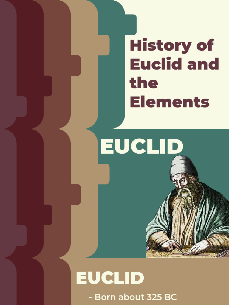 Euclid: Life and The Elements Overview | PDF | Euclid | Mathematical Proof