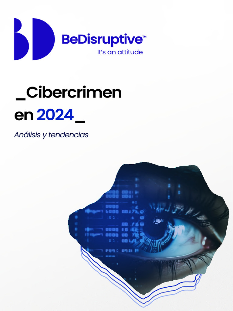 BeDisruptive Cibercrimen 2024 ES | PDF | Inteligencia artificial ...