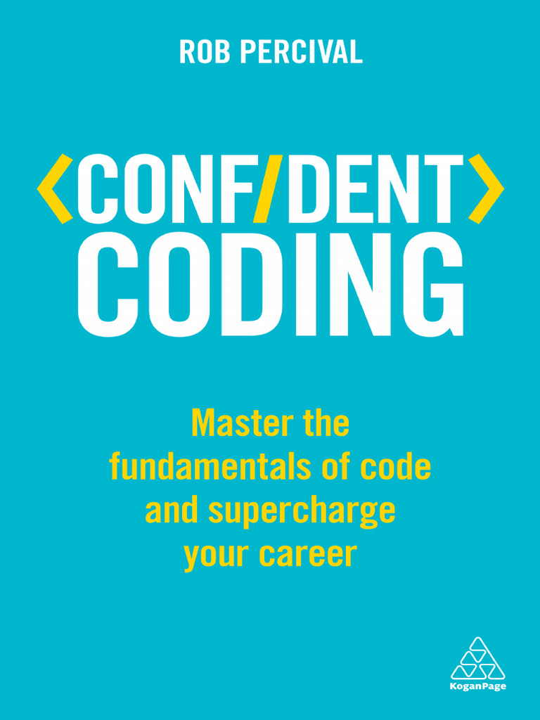 Confident Coding Master The Fundamentals of Code and Supercharge Your ...