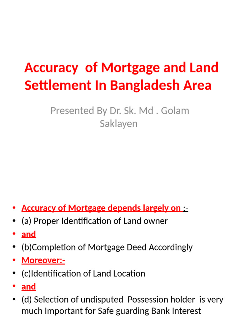 Accurachy of Mortgage & Land Settlement in Bangladesh Area Revised 15-9 ...