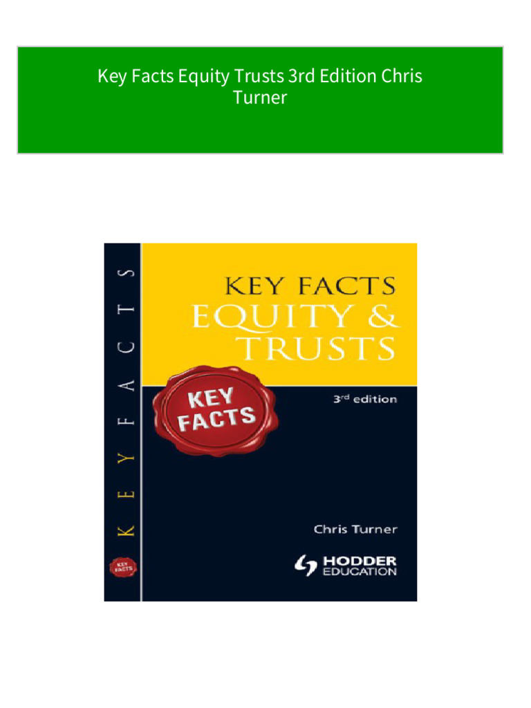 Key Facts Equity Trusts 3rd Edition Chris Turner | PDF | Equity (Law) | English Trust Law