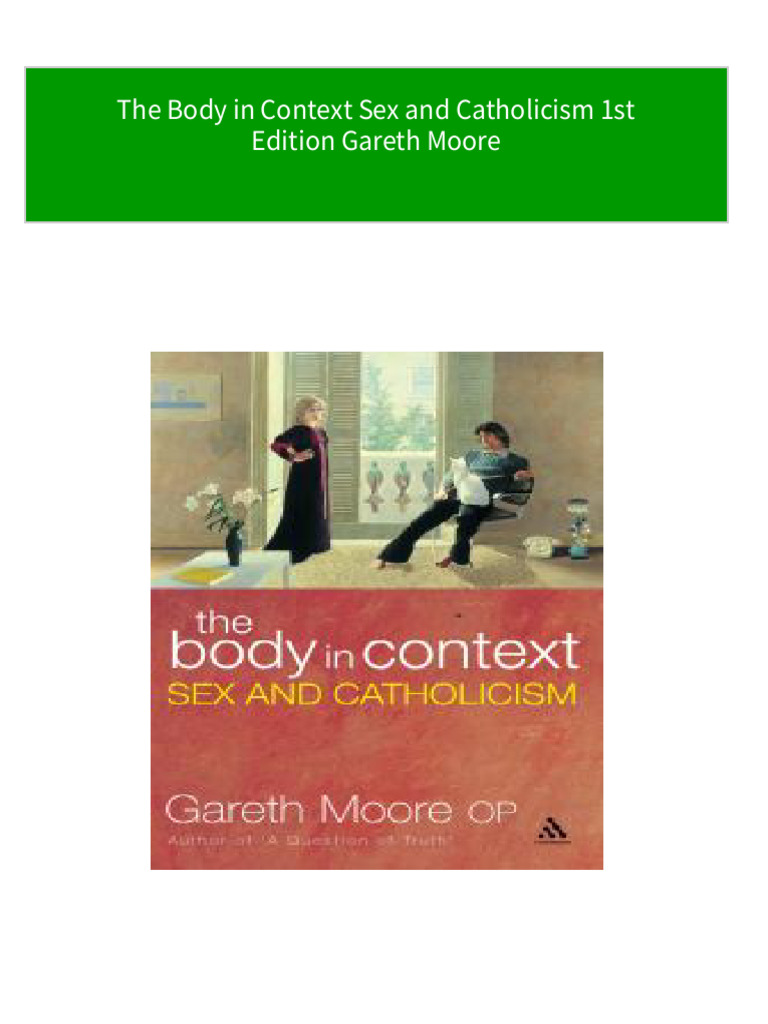 The Body In Context Sex And Catholicism 1st Edition Gareth Moore All