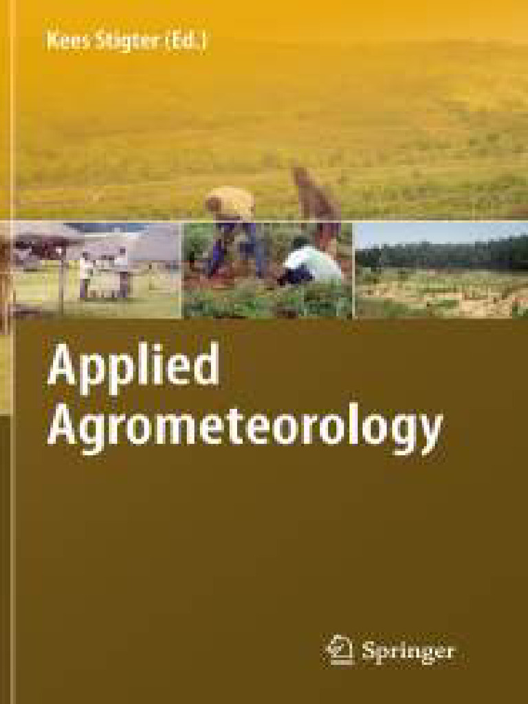 Kees Stigter (Auth.), Kees Stigter (Eds.) - Applied Agrometeorology ...