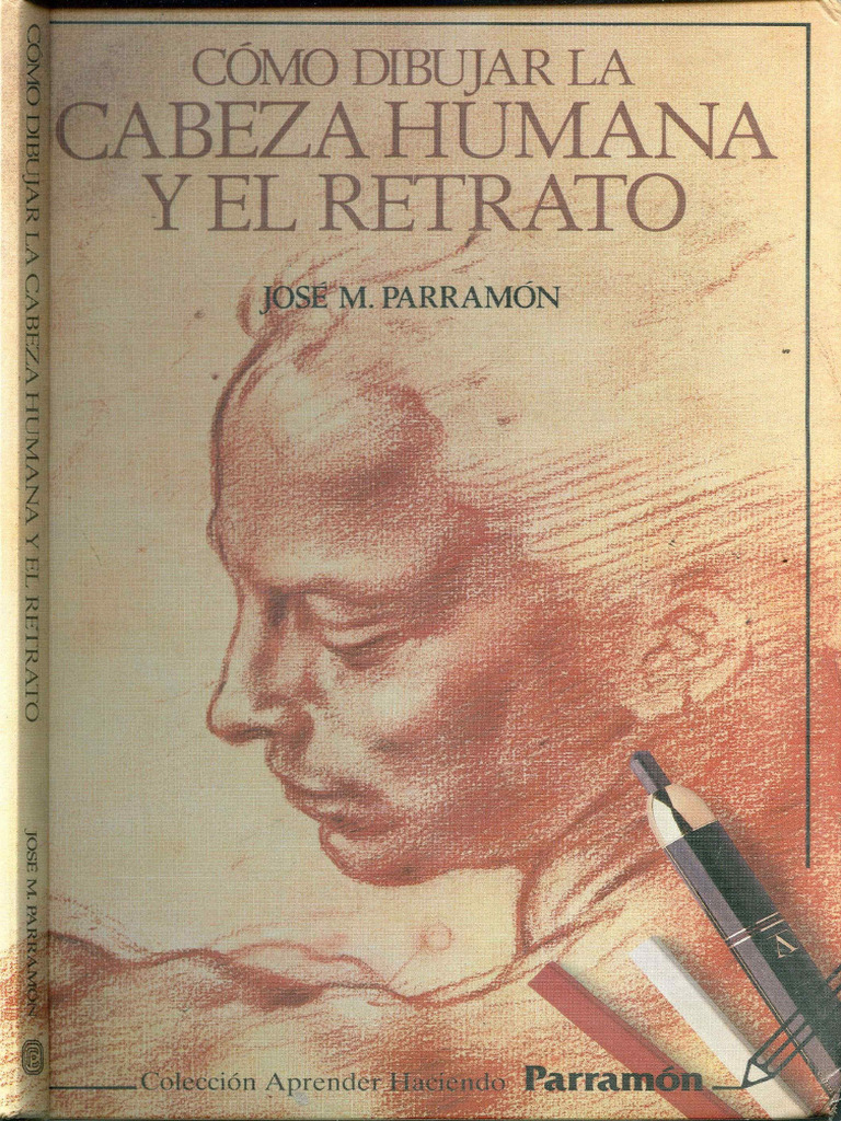 José Parramon Como Dibujar La Cabeza Humana y El Retrato | PDF