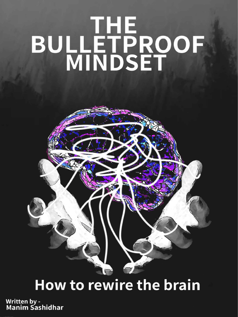 The Bulletproof Mindset by Manim Sashidhar | PDF