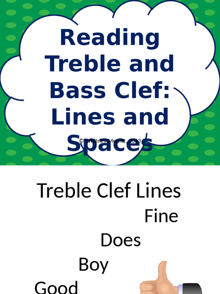 Reading Treble and Bass Clef: Lines and Spaces: © Whitney Merritt, 2013 ...