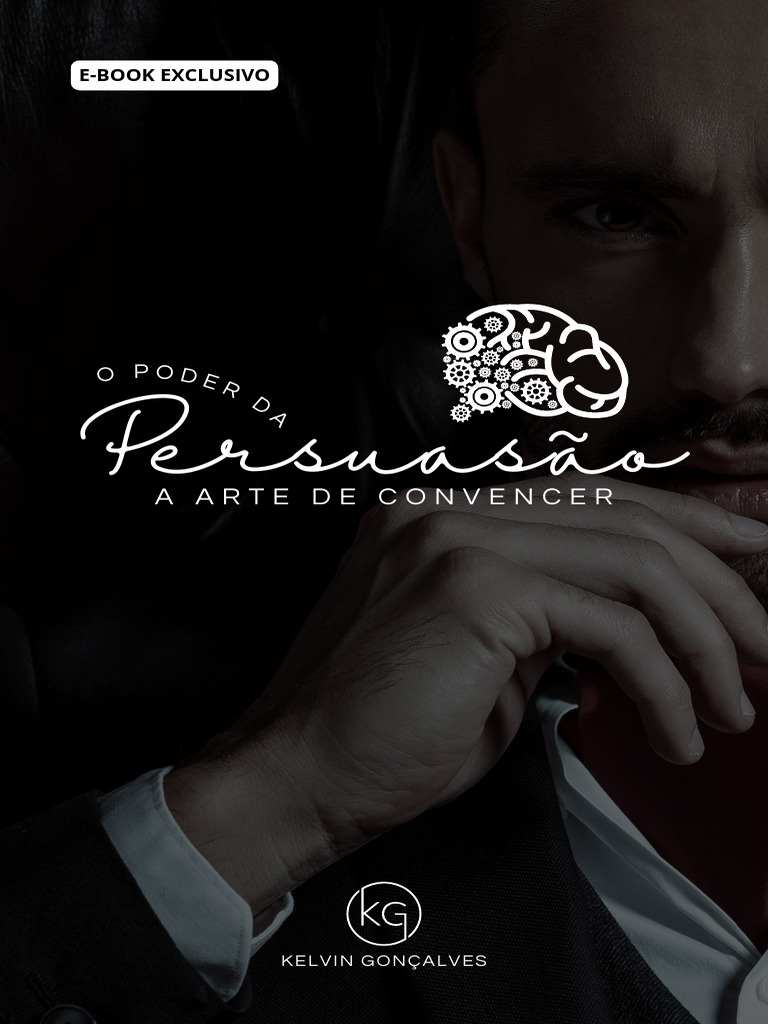O Poder Da Persuasão - A Arte de Convencer! | PDF | Empatia | Comunicação