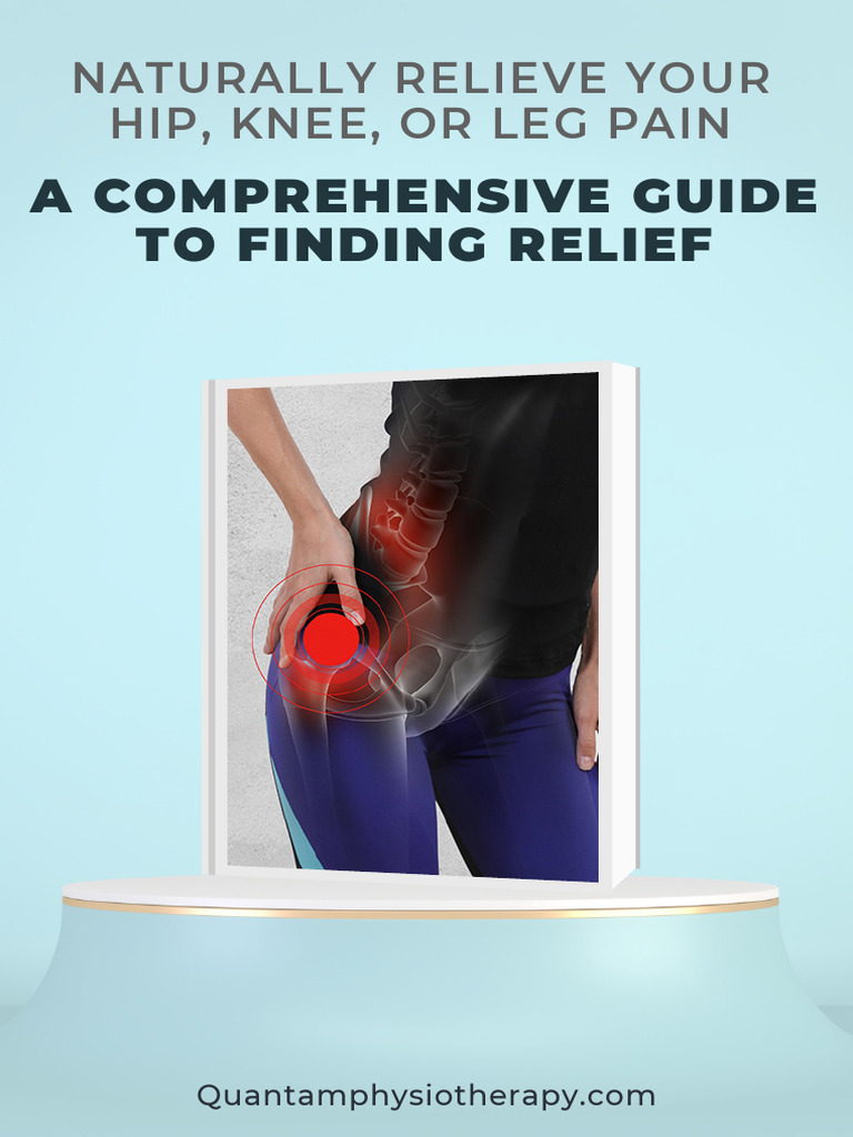 Natural Relief for Hip, Knee, Leg Pain | PDF | Physical Therapy | Pain ...
