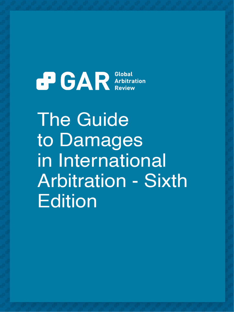 GAR The Guide To Damages in International Arbitration Sixth Edition ...