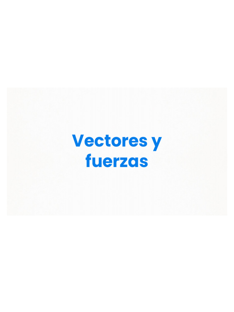 Vectores y Fuerzas | PDF | Vector Euclidiano | Fuerza